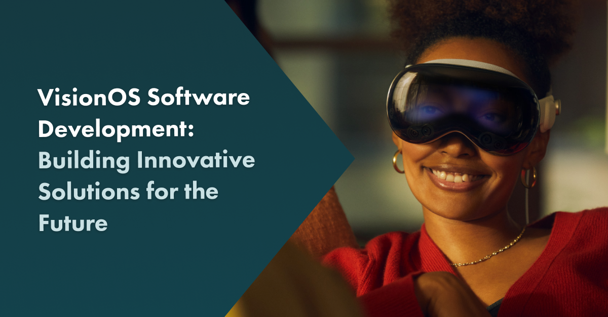 Embracing the future of technology with visionOS Software Development ...